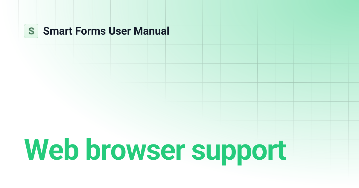 Web browser support | Smart Forms User Manual